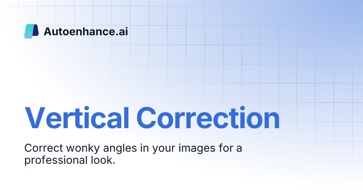 Vertical Correction | Autoenhance.ai