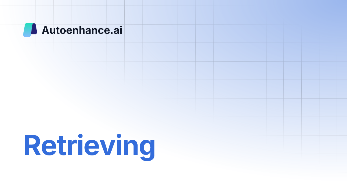 Retrieving | Autoenhance.ai Retrieving | Autoenhance.ai